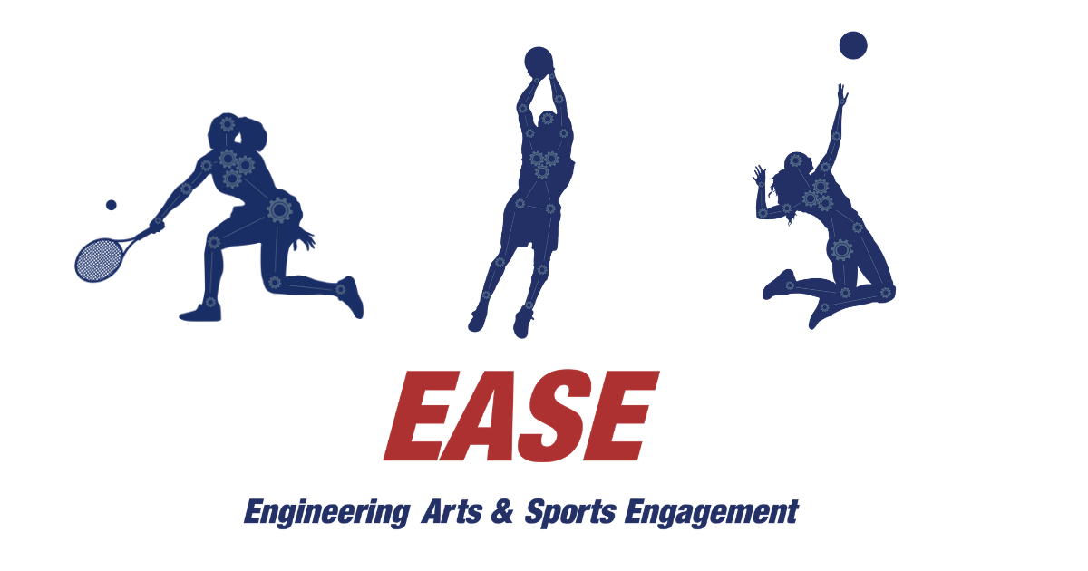 Team EASE | Engineering Arts & Sports Engagement